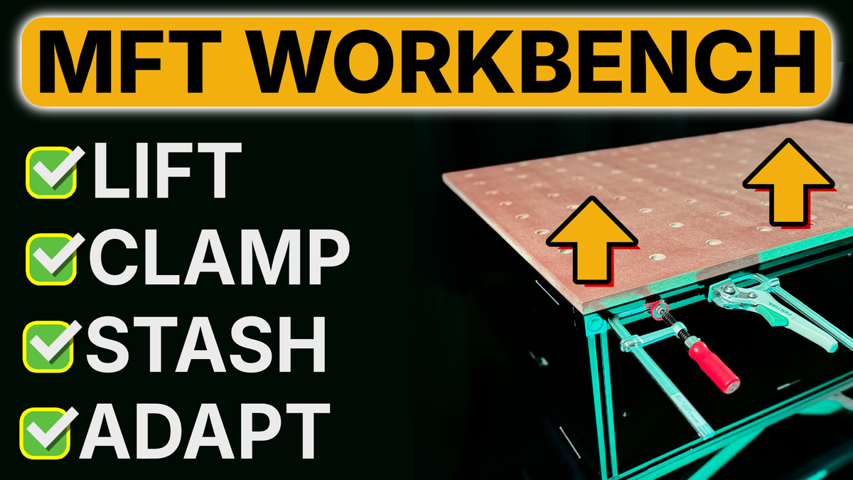 Building a custom MFT Workbench that Lifts, Clamps, Stashes & Adapts